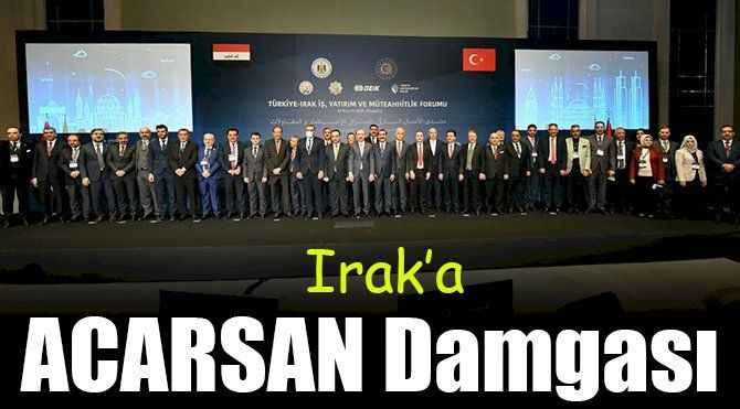 Irak’a ACARSAN Damgası - Acarsan Holding
